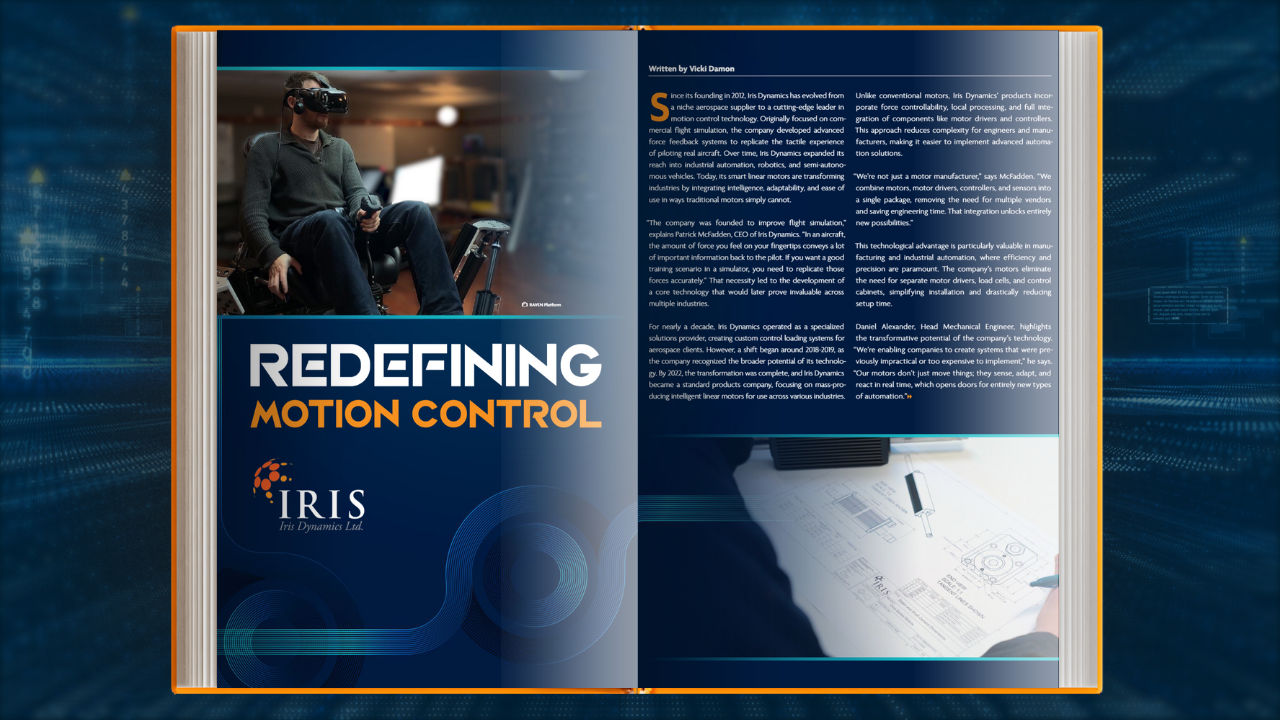 Manufacturing in Focus | Iris Dynamics is Redefining Motion Control